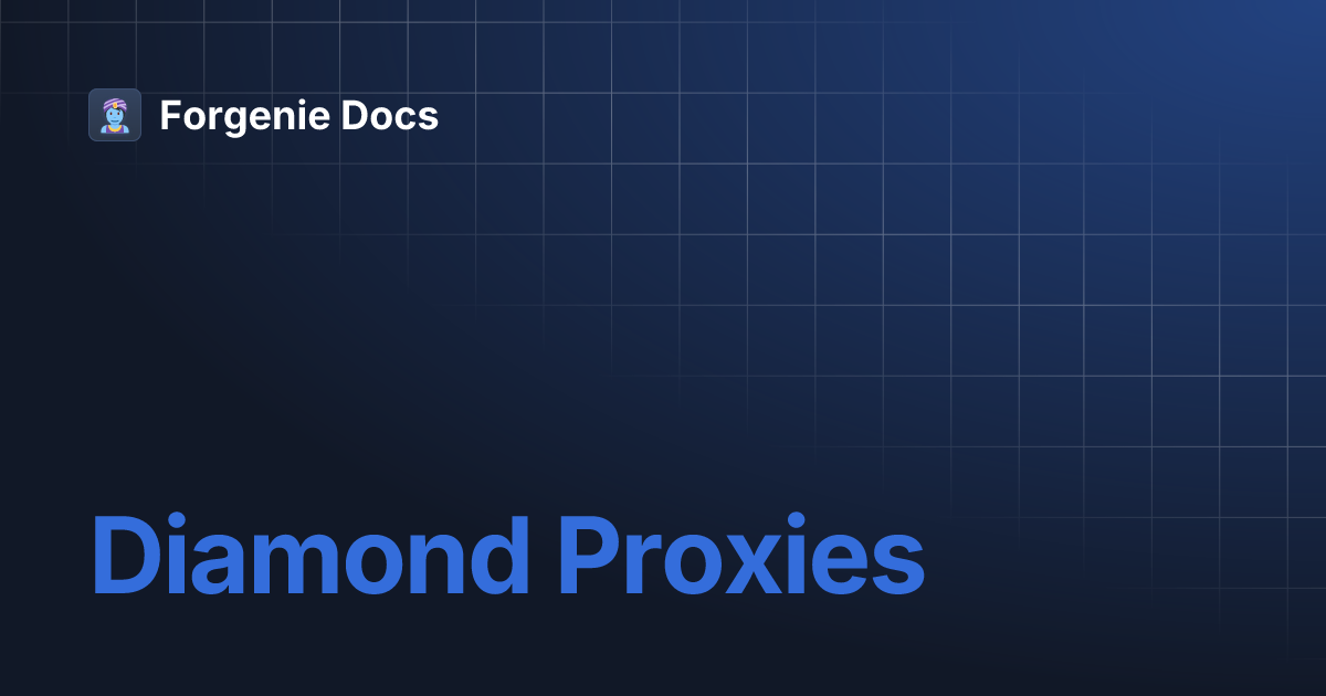 Diamond Proxies | Forgenie Docs