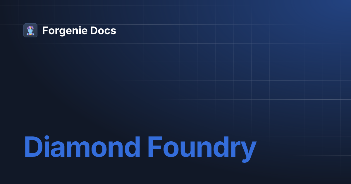 Diamond Foundry | Forgenie Docs